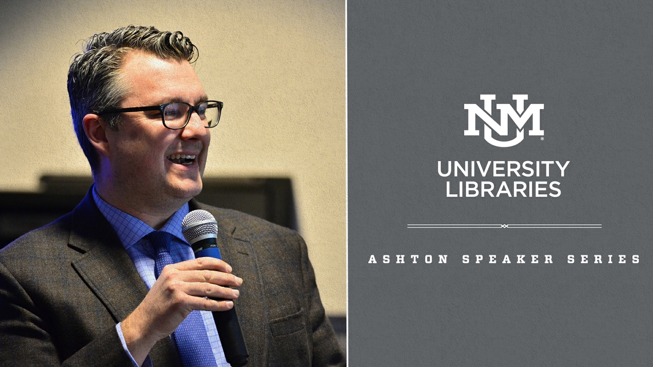 University Libraries' Ashton Speaker Series announced | UNM UCAM Newsroom