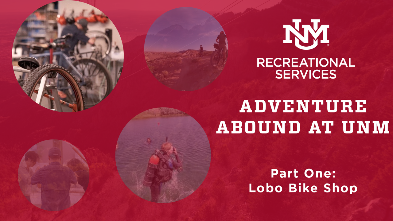 Adventure Abound at UNM | Part One: Lobo Bike Shop | UNM UCAM Newsroom