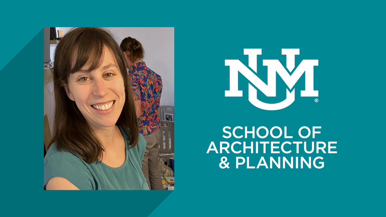 UNM School of Architecture and Planning celebrates Ashley Lazevnick’s ...