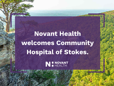 Novant Health welcomes Community Hospital of Stokes, celebrates ...