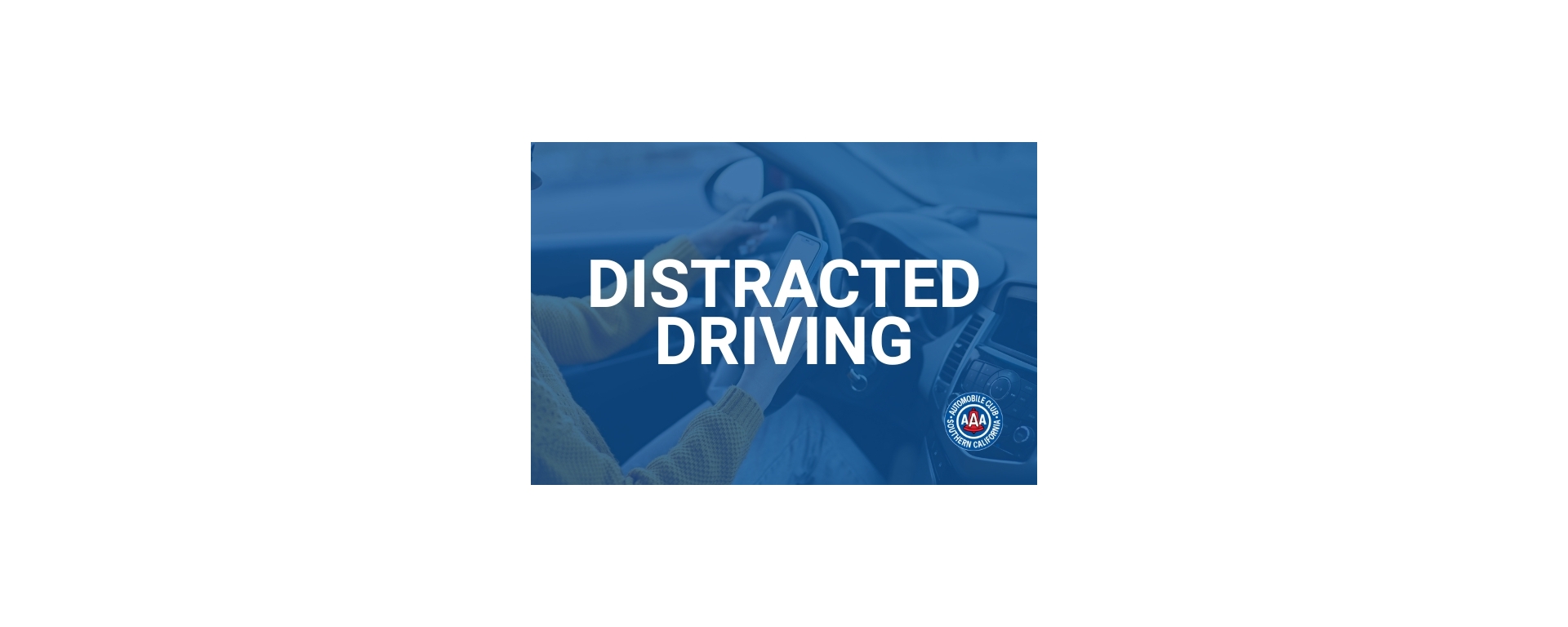 Distracted Driving Still Deadly: Auto Club Calls on Drivers to Put the ...